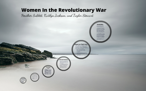 APUSH Women in the Revolutionary War by Taylor Stewart on Prezi