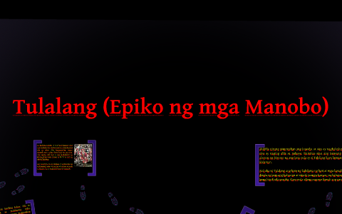 Tulalang (Epiko ng mga Manobo) by Ira Rapirap on Prezi