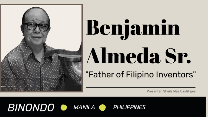 Benjamin Almeda Sr. - Filipino Scientist by BTVTED CP 1A SHEILA MAE ...