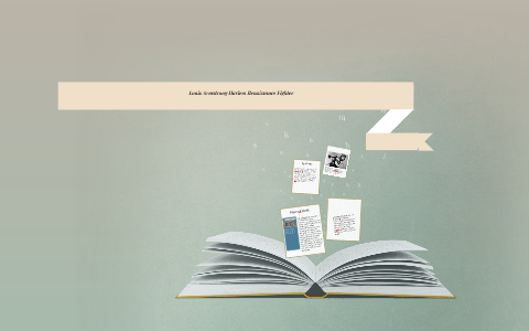 Louis Armstrong was born on August 4th 1901 New Orleans, Lou by on Prezi