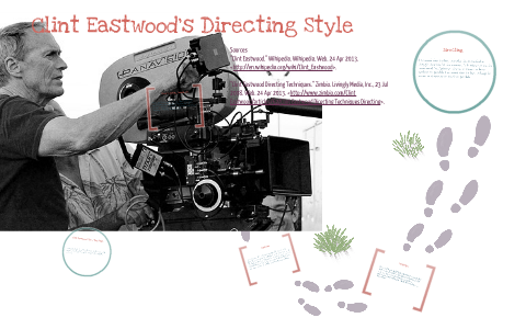 Clint Eastwood's Directing Style by Sanna Norwood on Prezi