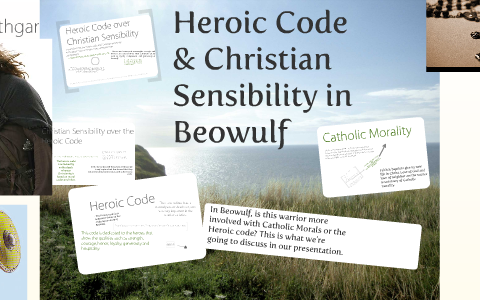 Beowulf's Heroic Code & Christian Sensibility by Randi Golem on Prezi