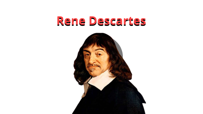 Rene Descartes by Gustavo Oliveira on Prezi