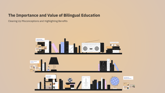 The Importance and Value of Bilingual Education by Juliet Amaya on Prezi