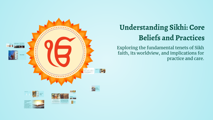 Understanding Sikhism: Core Beliefs and Practices by Kanwar Singh on Prezi