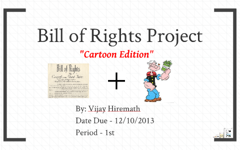 Bill of Rights Project By: Vijay Hiremath Period 1 by Vijay Hiremath on ...