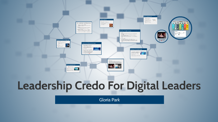 Leadership Credo For Digital LEader by Gloria Park on Prezi