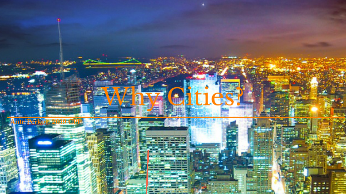 Why Cities? by Ante Perkov on Prezi
