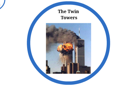 The Twin Towers by Kaleb Welch on Prezi