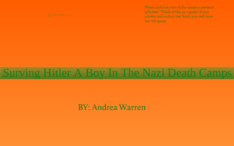 Surviving Hitler A boy in the Nazi death camps by Z Lehnen on Prezi