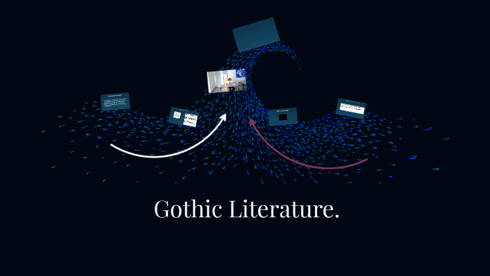 Gothic Literature. by Eva Jacqueline on Prezi