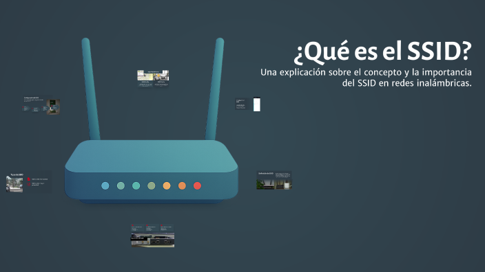 ¿Qué es el SSID? by Abiigail García on Prezi