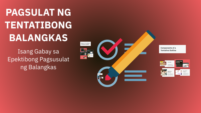 PAGSULAT NG TENTATIBONG BALANGKAS by Nic O Lai on Prezi