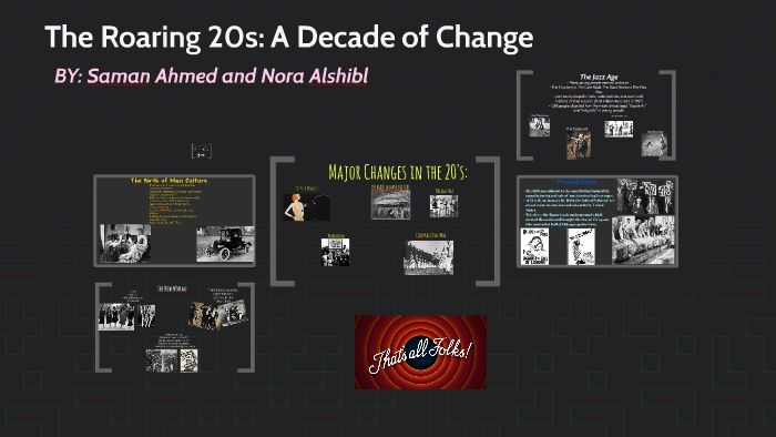 The Roaring 20s: A Decade of Change by saman ahmed on Prezi