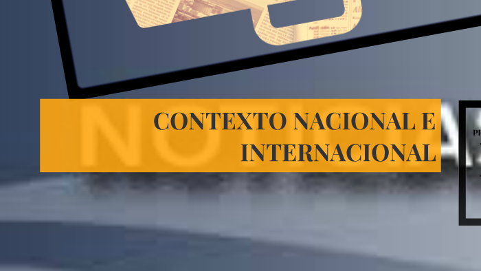 CONTEXTO NACIONAL E INTERNACIONAL by karla arias ramirez on Prezi
