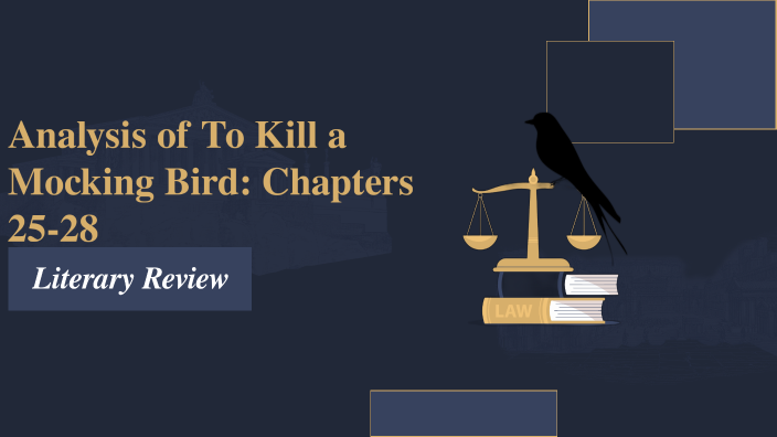 Analysis of To Kill a Mocking Bird: Chapters 25-28 by Prahaladhan ...