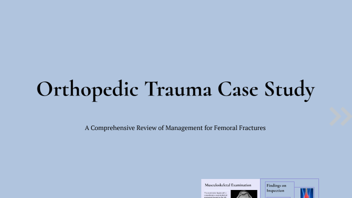Orthopedic Trauma Case Study by OS.MEDICLA on Prezi