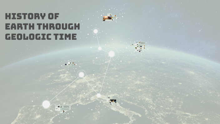 History of Earth Through Geologic Time by Izza Soberano on Prezi