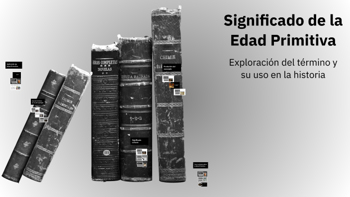 Significado de la Edad Primitiva by Cesar Andrés on Prezi