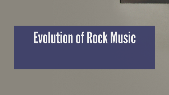 Evolution of Rock Music by naomi tomiyama on Prezi