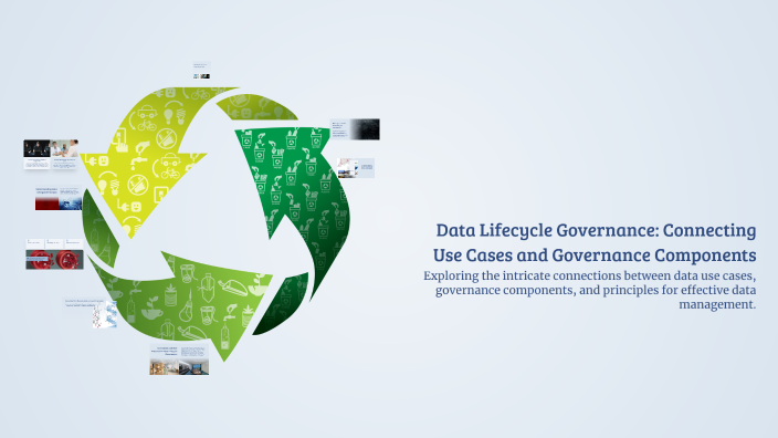Data Lifecycle Governance: Connecting Use Cases and Governance ...