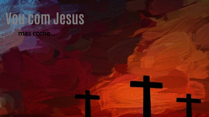 Vou com Jesus by Wender Souffer on Prezi