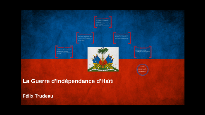 La Guerre D'indépendance d'Haïti by F T on Prezi