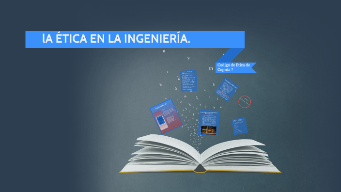 La ética en la ingeniería. by Natalia Rosero Orozco on Prezi