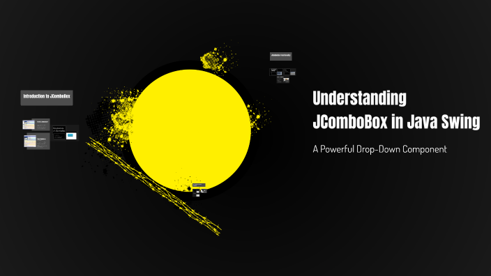 Understanding JComboBox in Java Swing by Anjali JHA on Prezi