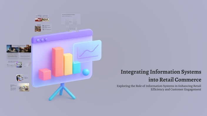 Integrating Information Systems into Retail Commerce by ANDREA DIETZ on Prezi