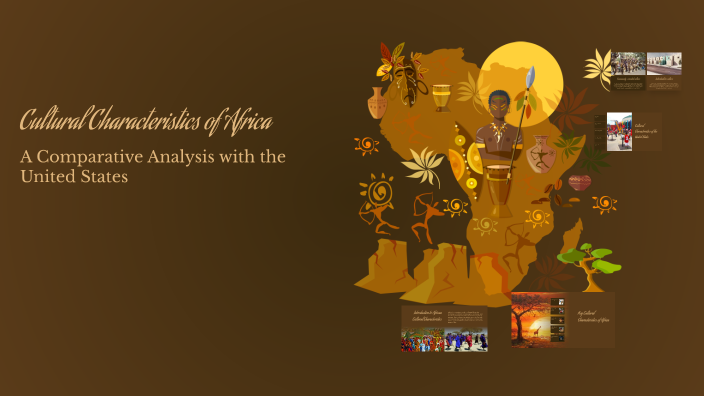 Cultural Characteristics of Africa by Preston Connor on Prezi
