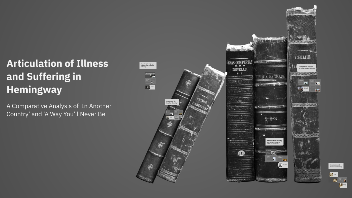 Articulation of Illness and Suffering in Hemingway by Elif Yılmaz on Prezi