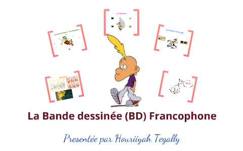 La BD francophone by Houriiyah Tegally on Prezi
