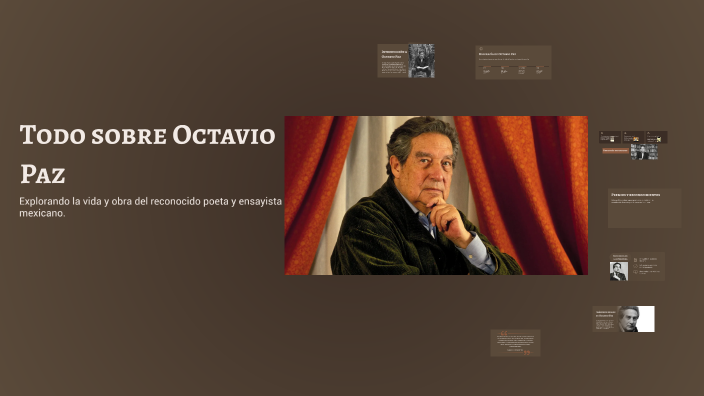 Todo sobre Octavio Paz by brayan libandro on Prezi