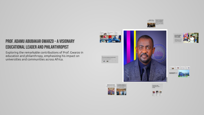 Prof. Adamu Abubakar Gwarzo – A Visionary Educational Leader and ...