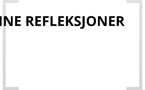 TANKEKART FOR REFLEKSJONER RUNDT EGEN LÆRING by KT Viken on Prezi