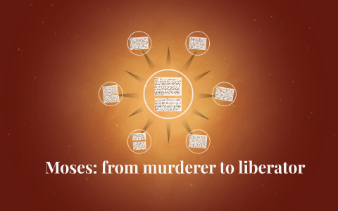 Moses: from murderer to liberator by Jaco Prinsloo on Prezi
