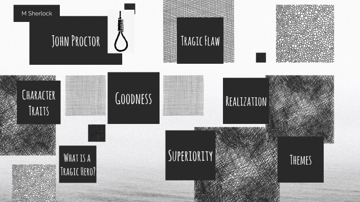 The Crucible- John Proctor Tragic Hero by Megan Sherlock on Prezi