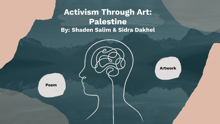Activism Through Art: English 12AP Project by Sidra Dakhel on Prezi