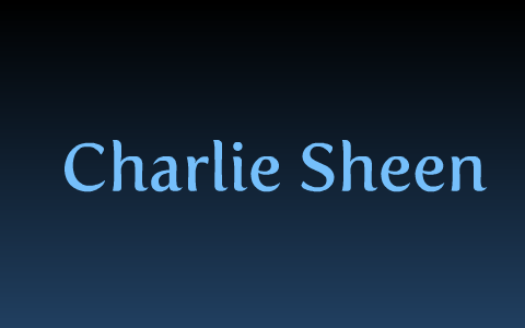 Biography of Charlie Sheen - Carlos sendra by Laura Portero on Prezi
