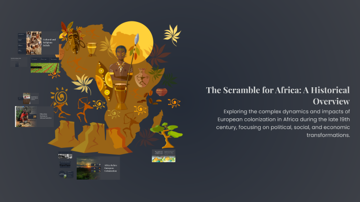 The Scramble for Africa: A Historical Overview by Chris on Prezi