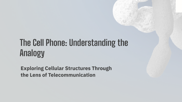 The Cell Phone: Understanding the Analogy by OA - 08SS 960239 Edenwood ...