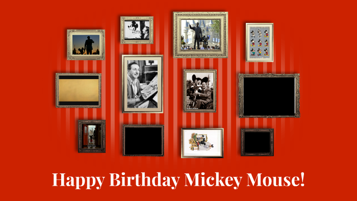 Happy Birthday Mickey Mouse by Kyra Mobley on Prezi