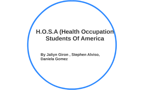 H.O.S.A (Health Occupation Students Of America by daniela gomez on Prezi