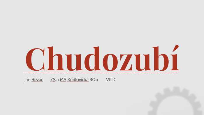 Chudozubí by Honza Řezáč on Prezi