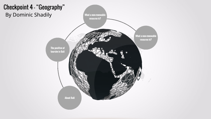 Checkpoint 4 – “Geography” by Dominic Shadily on Prezi