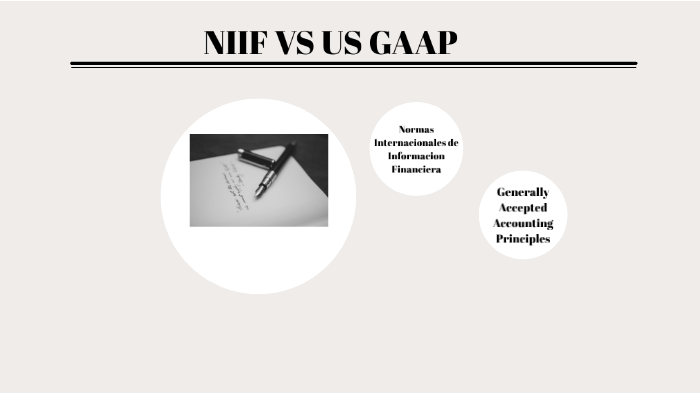 NIIF VS US GAAP by Fernanda Ruiz on Prezi