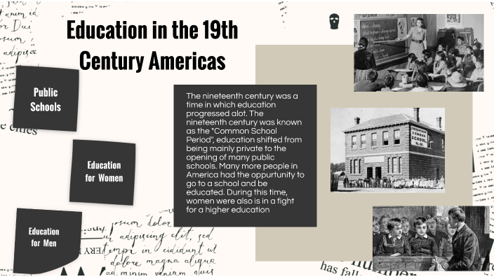 Education in the 19th century Americas by lena czech on Prezi