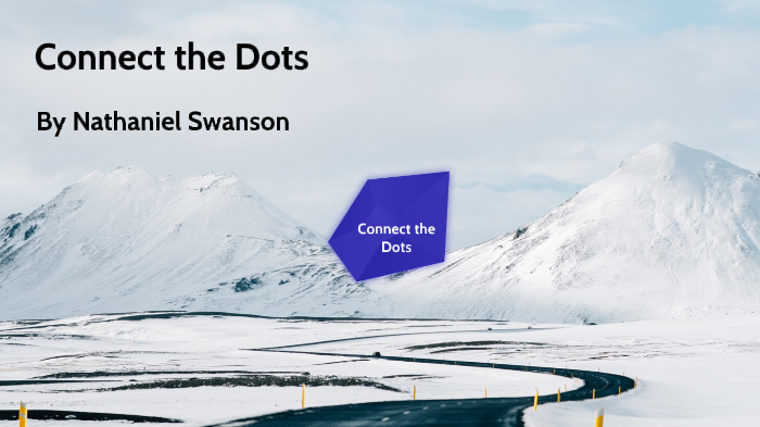Connect the Dots by Nathaniel Swanson on Prezi