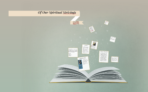 Of Our Spiritual Striving by Dess Britt on Prezi